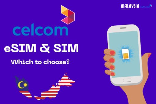 Celcom eSIM & SIM cards: Guide for Tourists